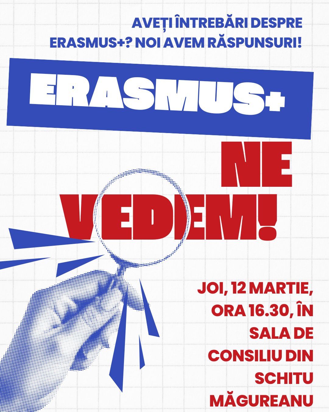 Joi, 12 martie, de la 16.30 ne întâlnim să discutăm despre ERASMUS+ ...